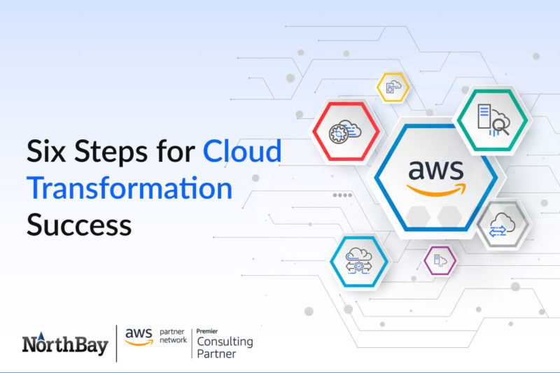 Six Steps for Cloud Transformation Success - NorthBay Solutions